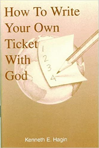 How To Write Your Own Ticket With God – Spirit Filled Christian Bookstore
